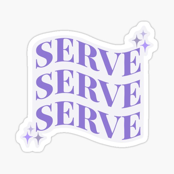 "Serve" Sticker for Sale by amberm254 | Redbubble