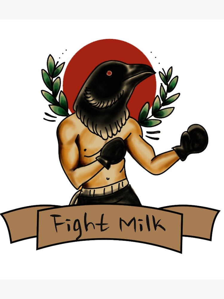 "fight milk like a crow" Poster by amalricsachs | Redbubble