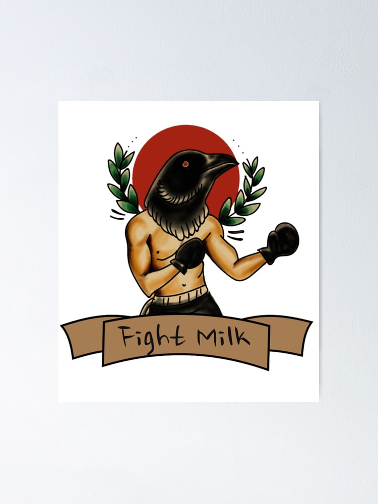 "fight milk like a crow" Poster by amalricsachs | Redbubble