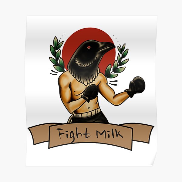 "fight milk like a crow" Poster by amalricsachs | Redbubble