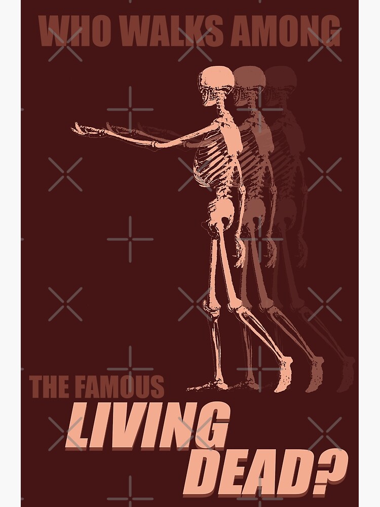 "the famous living dead" Art Print for Sale by ciearadawnart | Redbubble