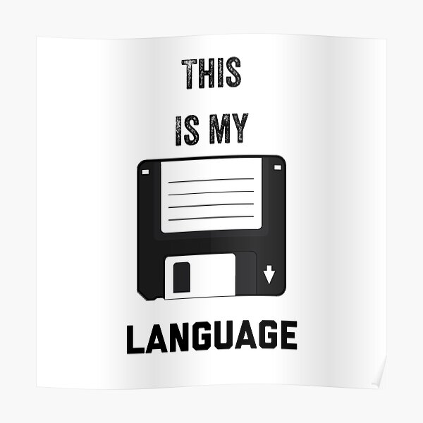 "This is my Language with Floppy Disc" Poster by UncleStuScience ...