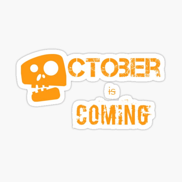 "October is Coming" Sticker by AlexDesign26 | Redbubble