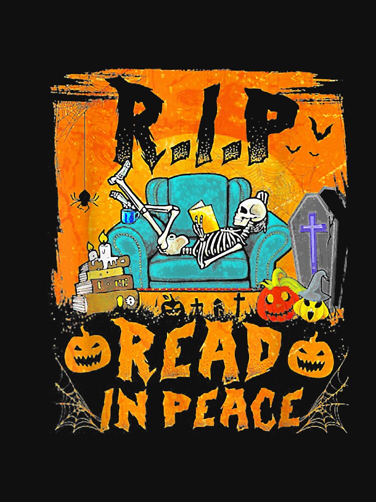 "R.I.P Read In Peace Funny Skeleton Librarian Halloween" T-shirt by ...