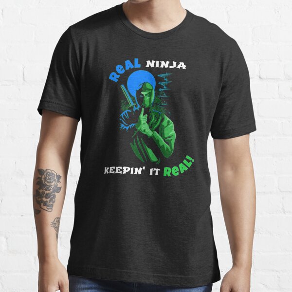"Real Ninja Keeping it Real!" T-shirt for Sale by MoniquePrince ...