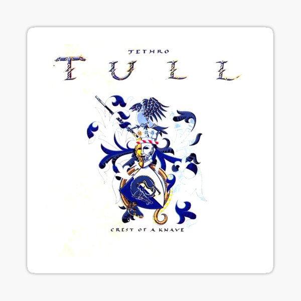 "T U L L | Crest Of A Knave" Sticker for Sale by hilarioshop1 | Redbubble