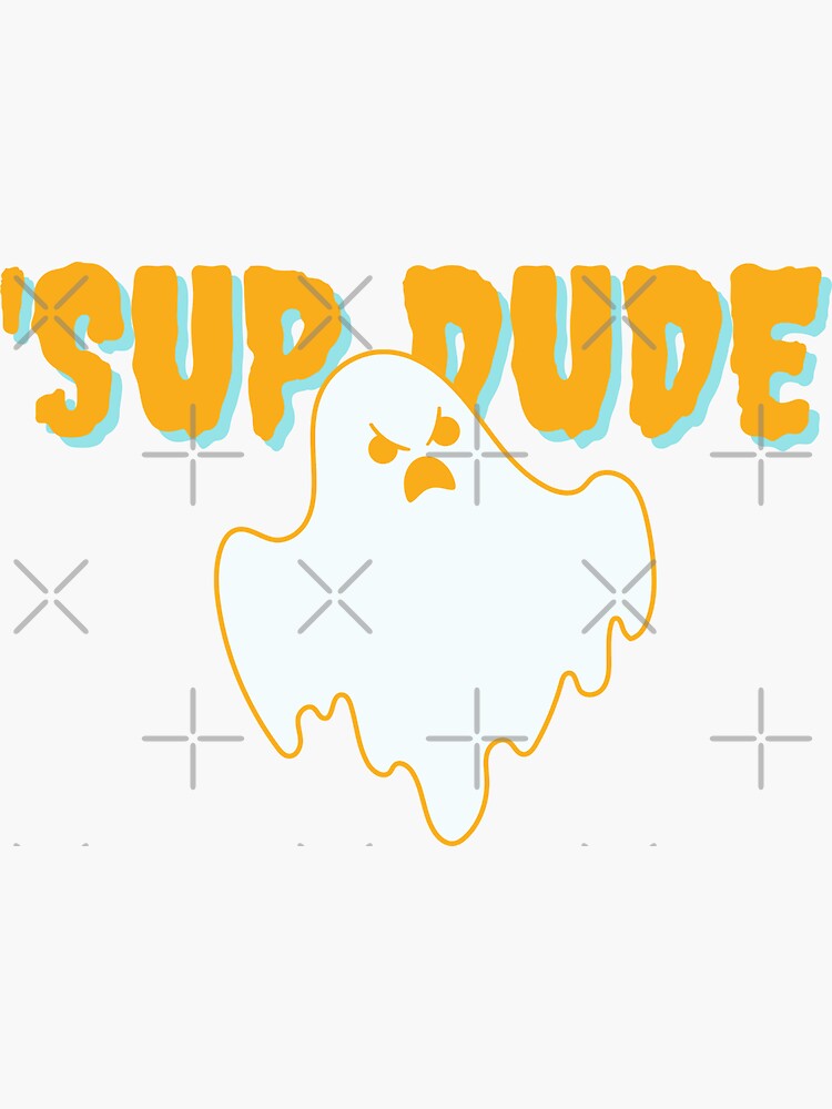 "'sup dude" Sticker for Sale by byclaudia | Redbubble