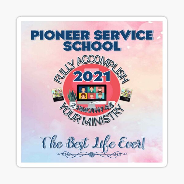 "Pioneer Service School 2021- Fully Accomplish your Ministry (Best Life ...