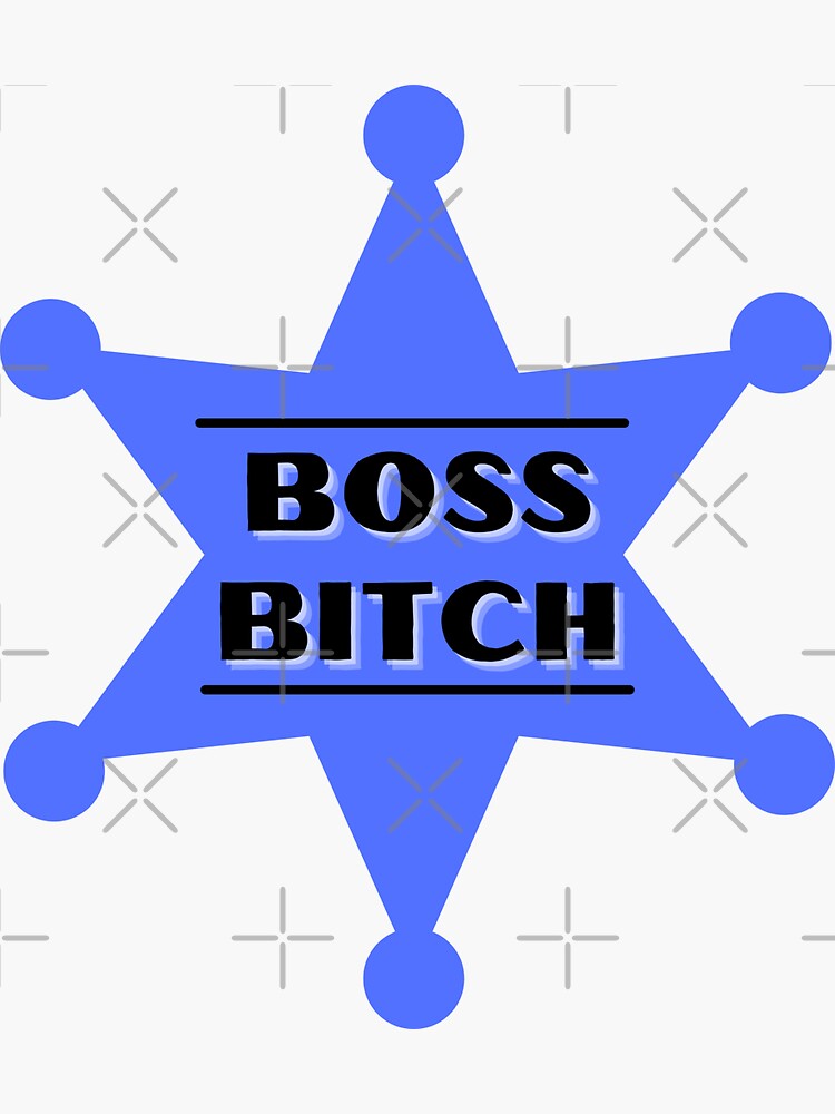 "Boss Bitch Blue Badge - National Boss Day and International Womens Day ...