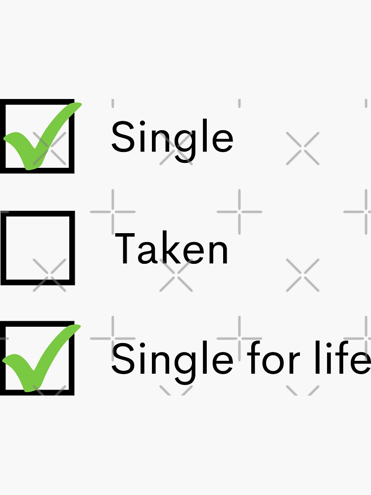 "Single Taken Single For Life" Sticker for Sale by Amine-Creation ...