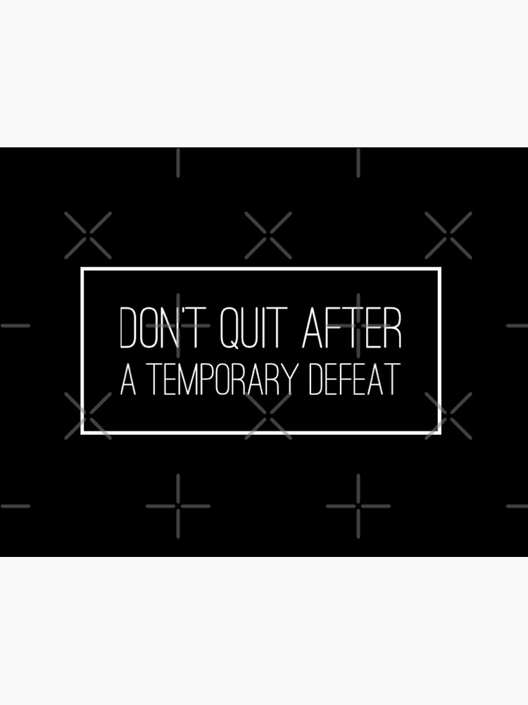 "don't quit after a temporary defeat" Sticker for Sale by Upswing369 ...
