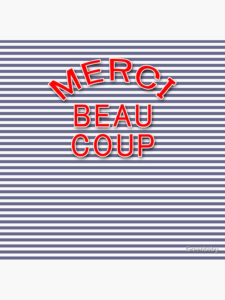 "MERCI BEAU COUP with French Stripes" Sticker by Greenbaby | Redbubble