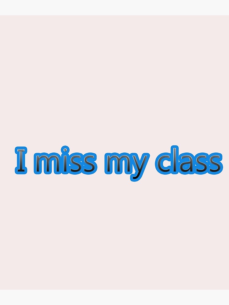 "I Miss My class, Studying children and Missing school, and Motivating ...