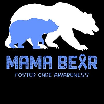 "Foster Care Awareness Mama Bear Support Foster Care" Sticker for Sale ...