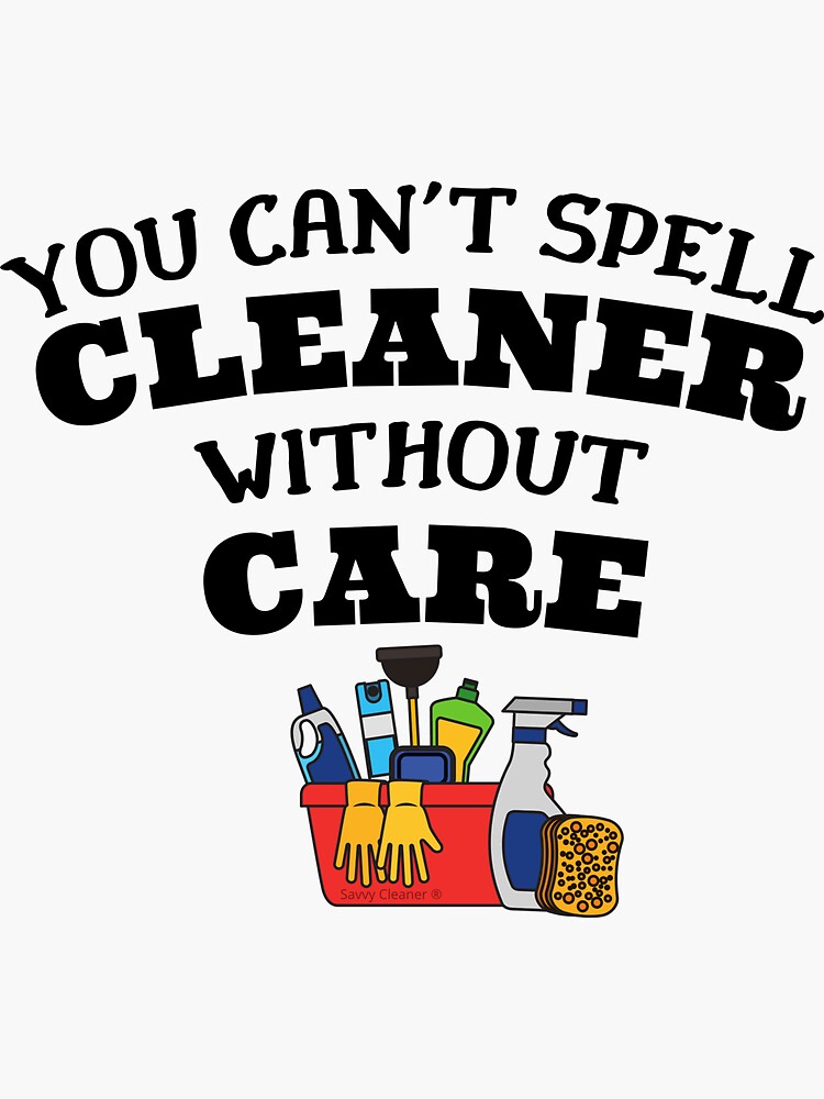 "You Can't Spell Cleaner Without Care Housekeeping Novelty" Sticker for ...