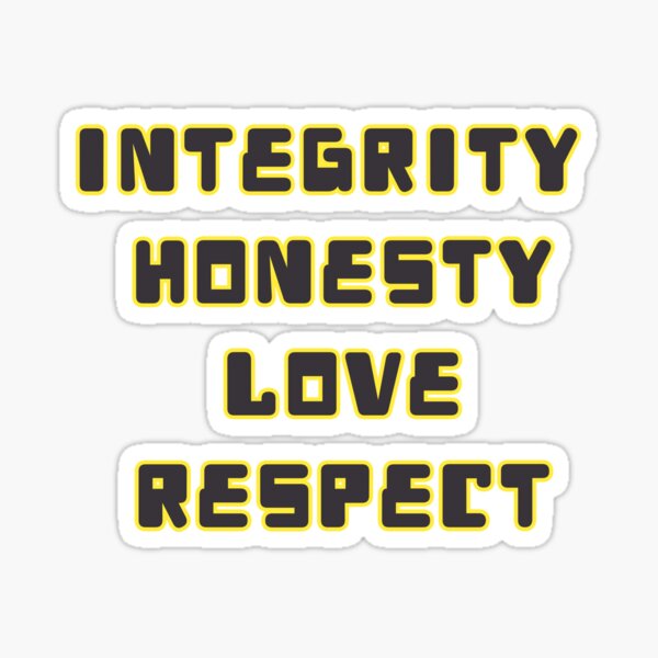 "Integrity, Honesty, Love, Respect" Sticker for Sale by GemimaRosaArt ...