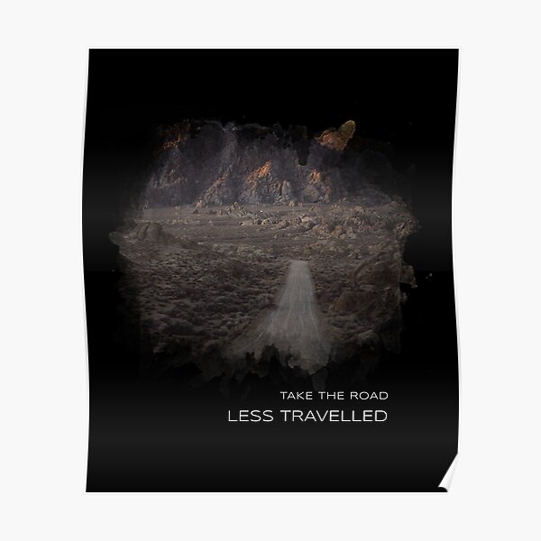 "Take the Road Less Travelled" Poster by Smoke-Screen- | Redbubble