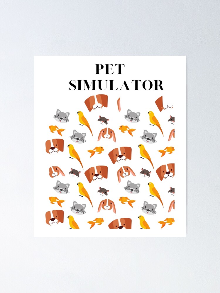 "Pet Simulator" Poster for Sale by friendstees | Redbubble