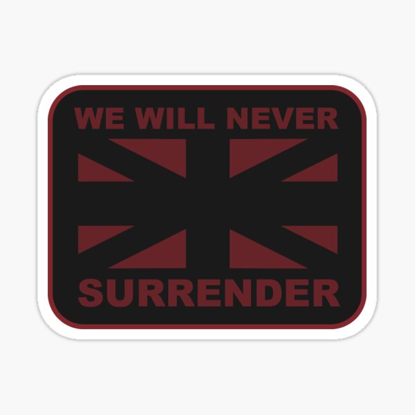 "We Will Never Surrender" Sticker by ArtofDissent | Redbubble