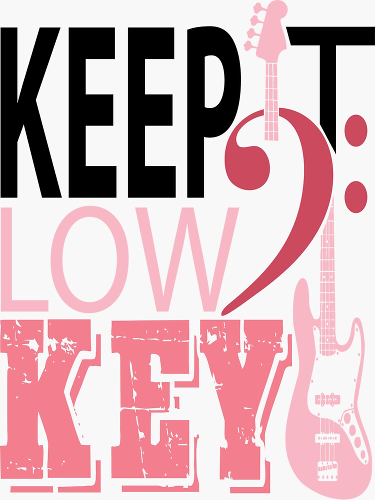 "Keep It Low Key-Bass Clef Keeping It Low Key-Bass Player-Bass ...