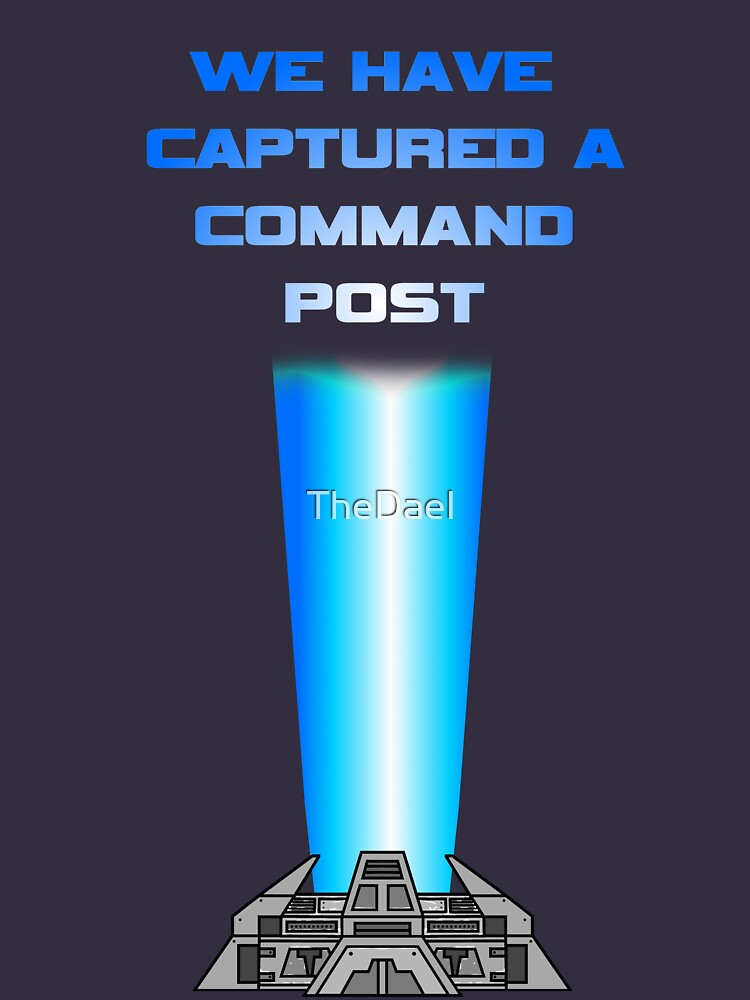 "We have captured a command post!" T-shirt by TheDael | Redbubble