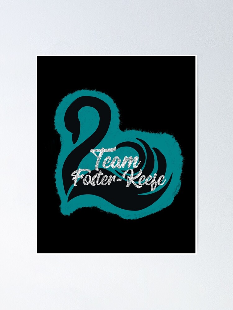 "Team Foster-Keefe" Poster for Sale by FreckledBliss | Redbubble