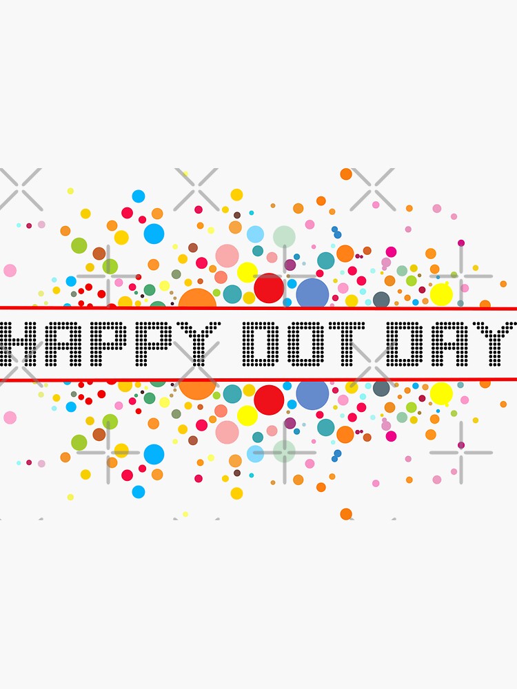 "Happy Dont Day,Happy International Dot Day,Dot Day make your mark ...