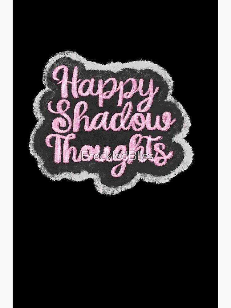 "Happy Shadow Thoughts" Poster for Sale by FreckledBliss | Redbubble