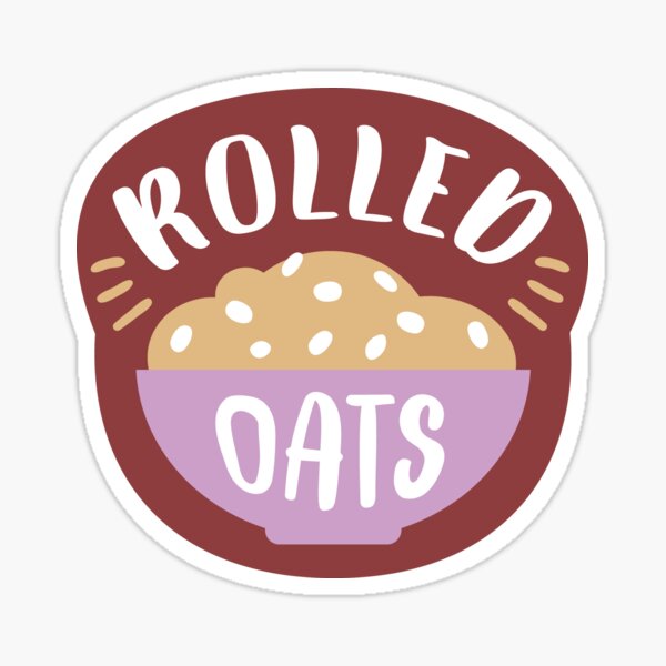 "Rolled Oats" Sticker for Sale by TamGustam | Redbubble