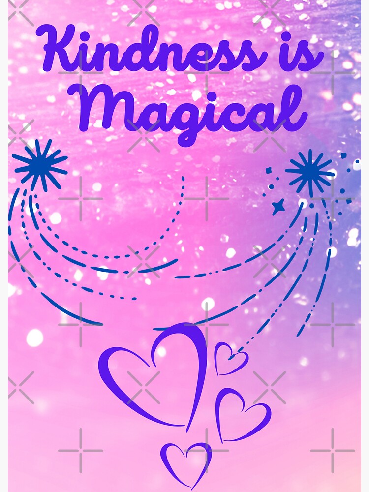 "Kindness is magical - a design about being kind and the magical power ...