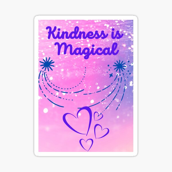 "Kindness is magical - a design about being kind and the magical power ...