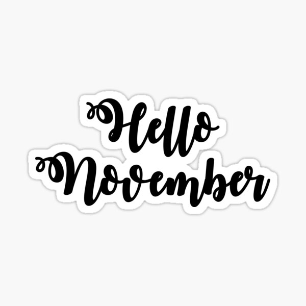 "Hello November" Sticker for Sale by caddystar | Redbubble