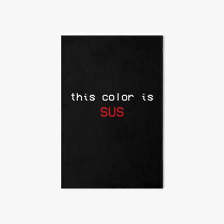 "this color is SUS" Art Board Print by katsukijoestar | Redbubble