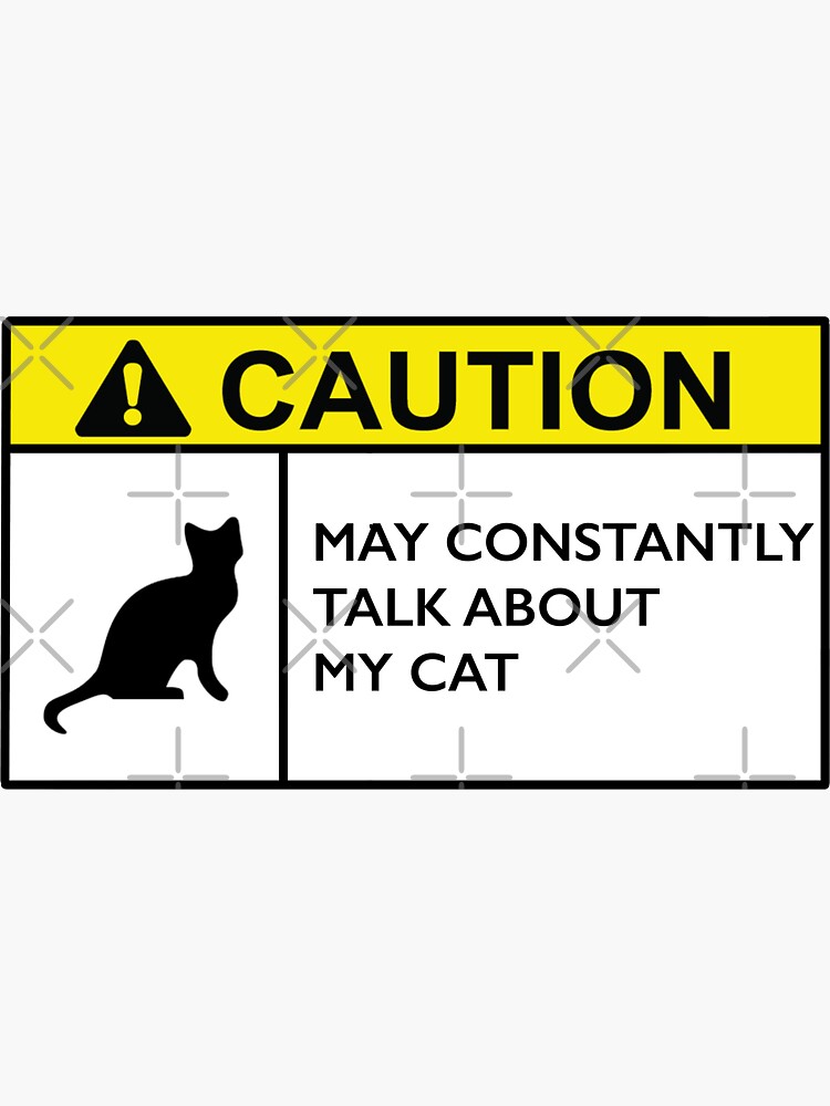 "Caution Cat" Sticker for Sale by TheUnknown93 | Redbubble