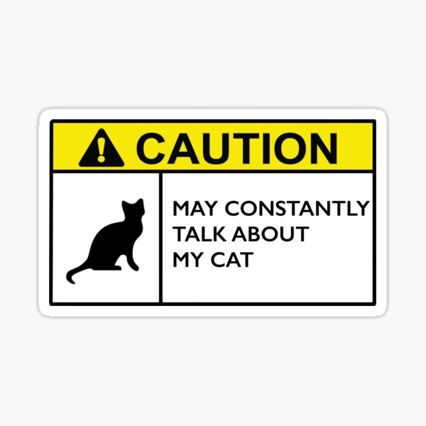 "Caution Cat" Sticker for Sale by TheUnknown93 | Redbubble