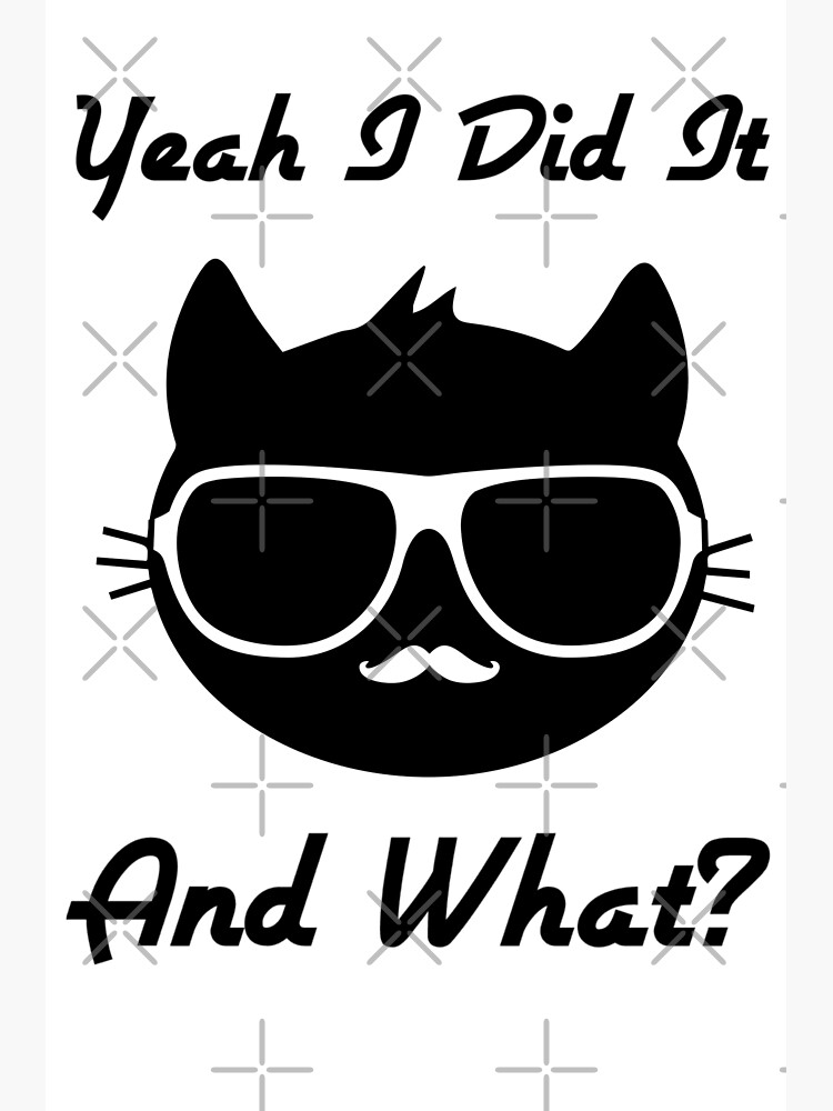 "Yeah I Did It!" Poster for Sale by FRoMoSxKaWaiii | Redbubble