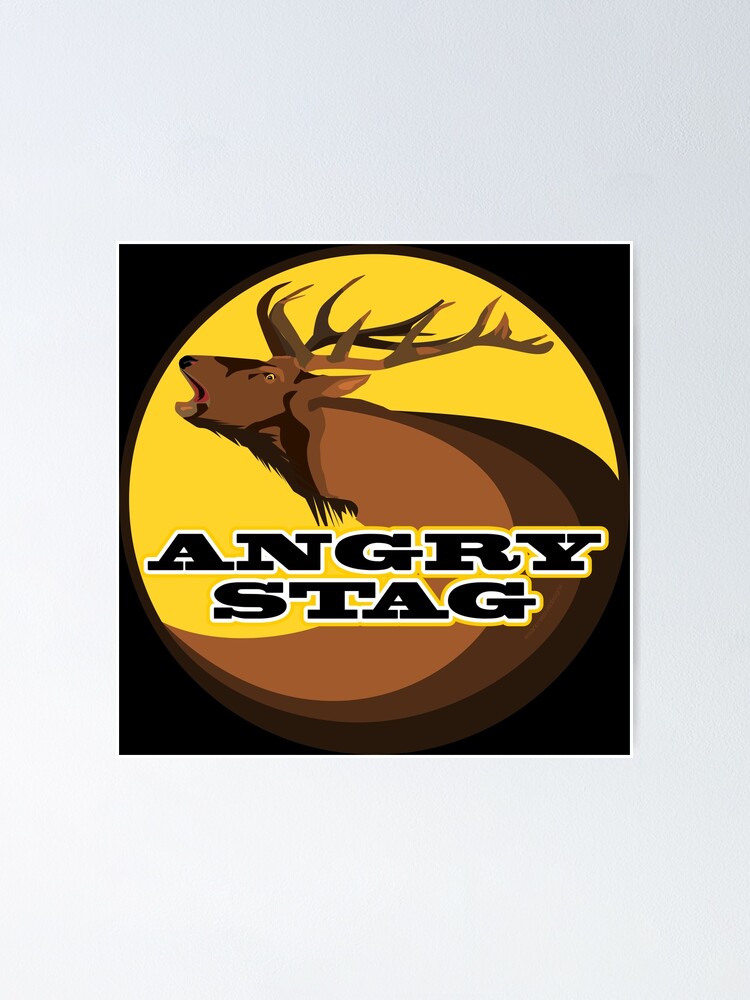 "Angry Stag - Brown Stag - Anti Hunting - Isan Creative Designs" Poster ...