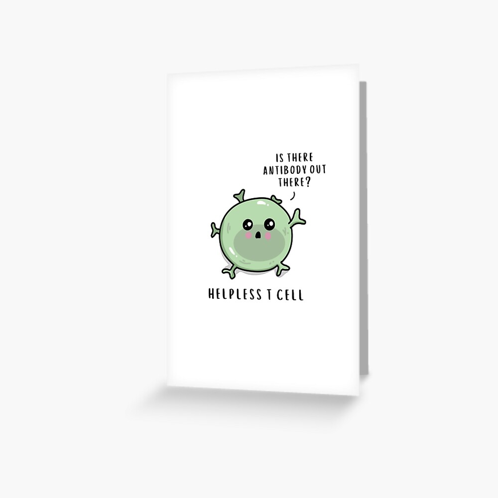 "Helpless T Cell | Science Pun, Microbiology, Immunology, Funny Science ...