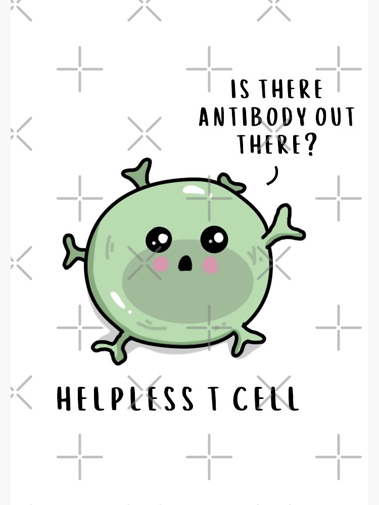 "Helpless T Cell | Science Pun, Microbiology, Immunology, Funny Science ...