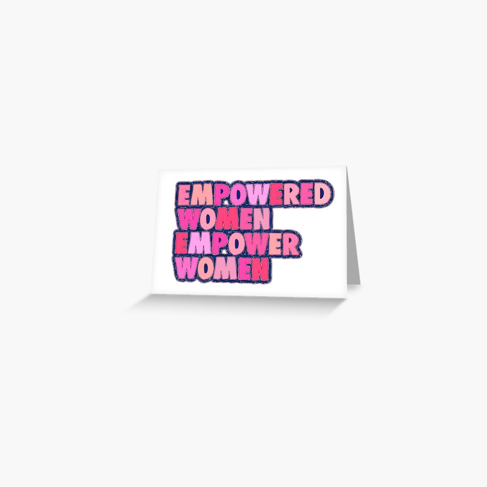 "Empower Women" Greeting Card by ComebackQueen | Redbubble