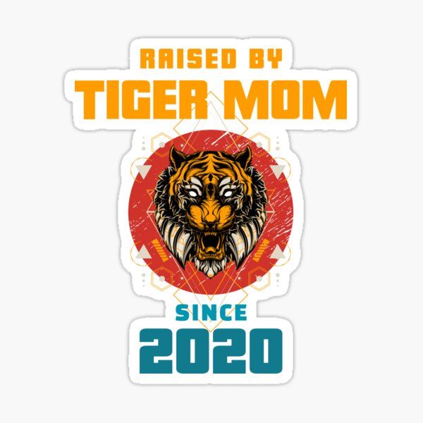 "Tiger Mom Raised Me Since 2020- Asian Meme" Sticker for Sale by ...