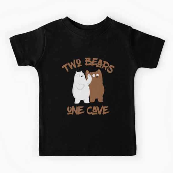 "2 BEARS 1 CAVE Two Bears, One Cave " Kids T-Shirt for Sale by ...