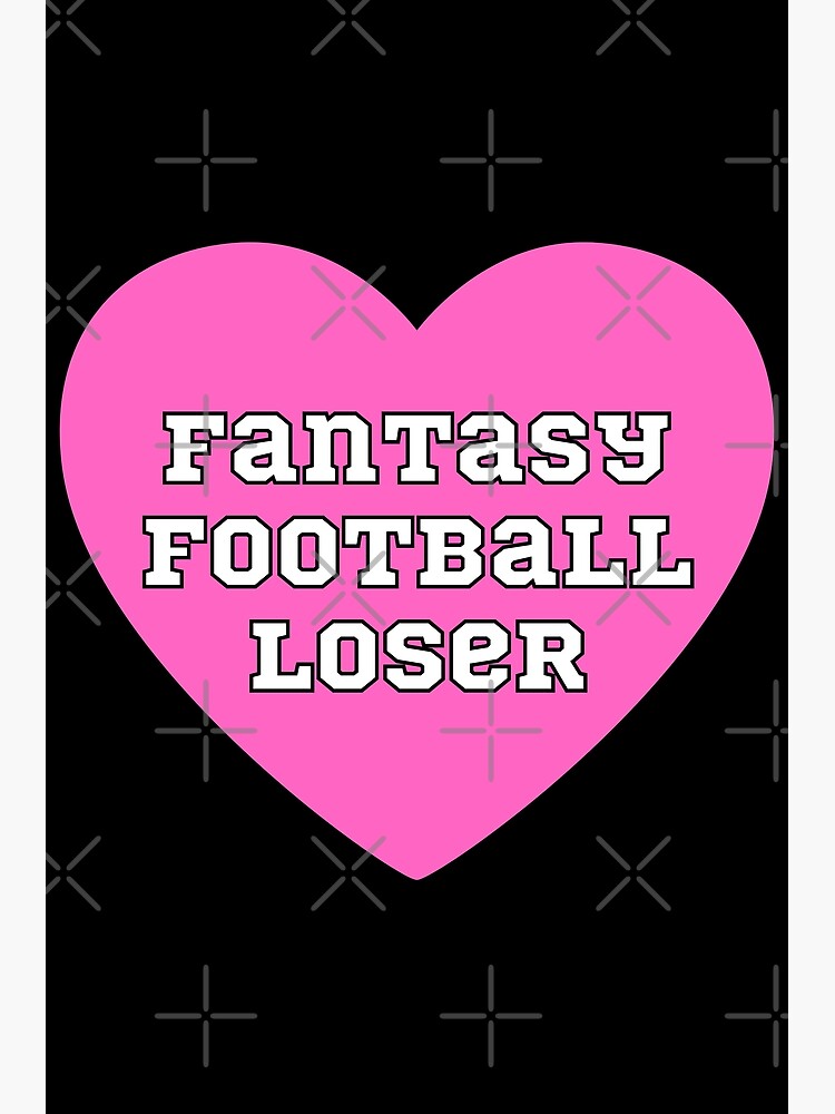 Fantasy Football Loser Pink Heart Fantasy Football League Ffl