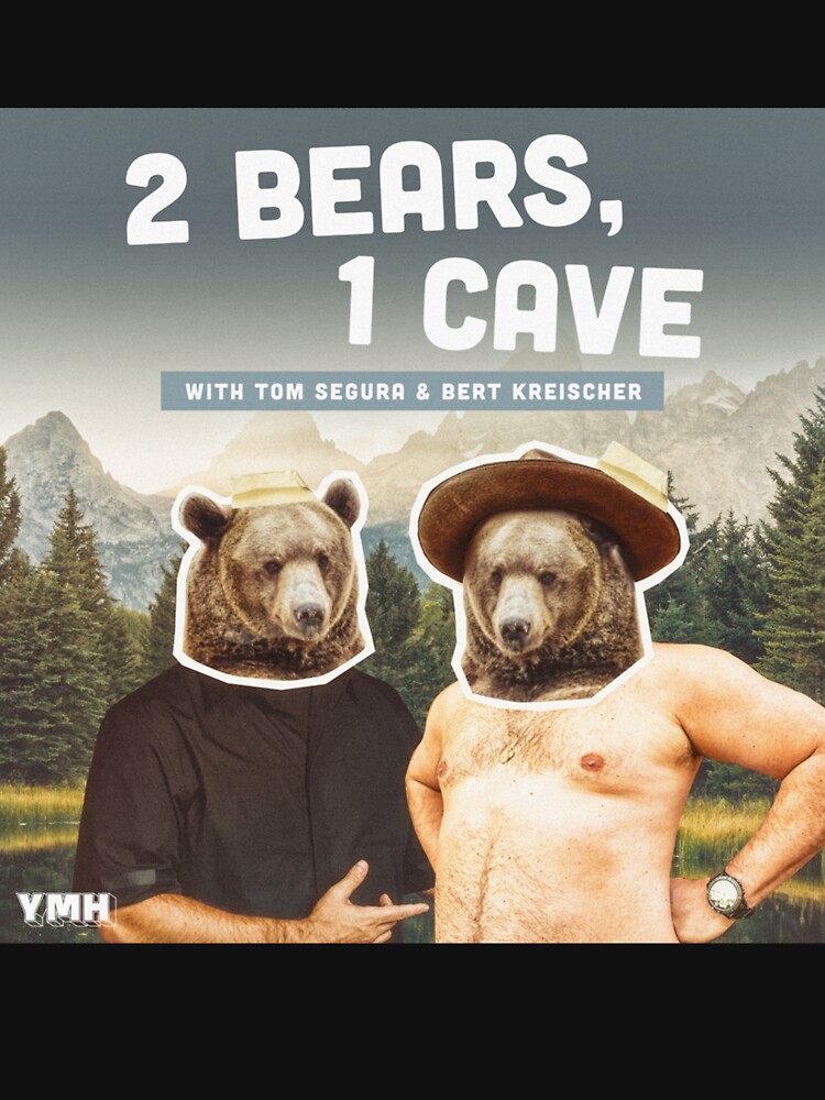 "2 BEARS 1 CAVE - TOM SEGURA - BERT KREISHER " Classic T-Shirt for Sale ...