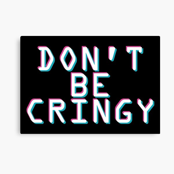 "The Cringe Is Real - Can Live Without The Awkward Cringy Moments In ...