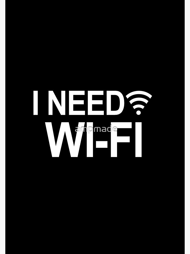"I Need Wi-Fi (with Wi-Fi symbol)" Spiral Notebook for Sale by ampmade ...