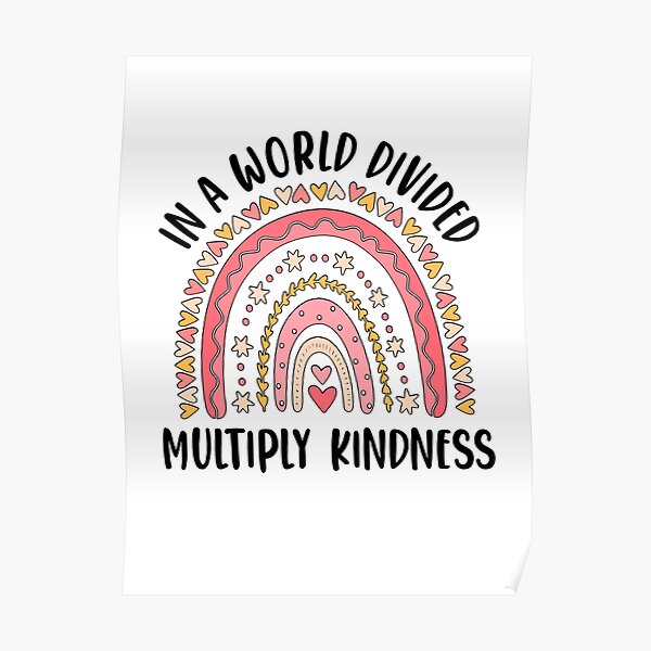 "Math Teacher In A World Divided Multiply Kindness Rainbow" Poster for ...