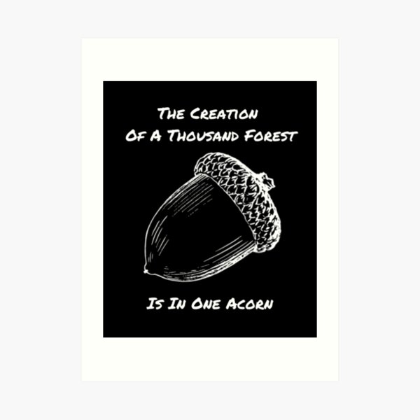 "The Creation Of A Thousand Forest Is In One Acorn (Dark Background ...
