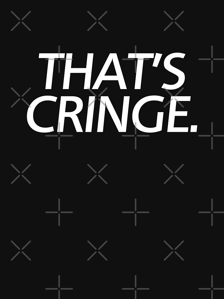 "The Cringe Is Real - Can Live Without The Awkward Cringy Moments In ...