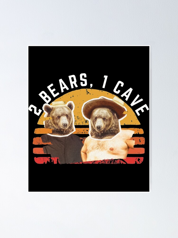 "2 Bears 1 Cave Essential " Poster for Sale by PhoenixLaserArt | Redbubble